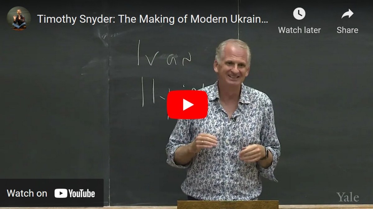 9/9/2022 – Timothy Snyder: The Making of Modern Ukraine. Class 2: The Genesis of Nations – Voice ...